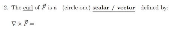 Solved 2. The curl of Ě is a (circle one) scalar / vector | Chegg.com