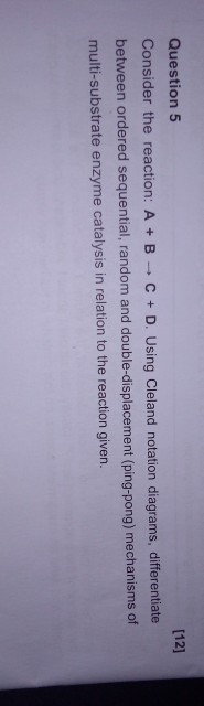 Solved Question 5 [12] Consider the reaction: A + B - C + D. | Chegg.com