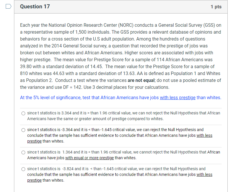 Solved Question 17 1 pts Each year the National Opinion | Chegg.com