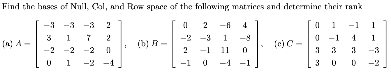 Solved Find the bases of Null, Col, and Row space of the | Chegg.com