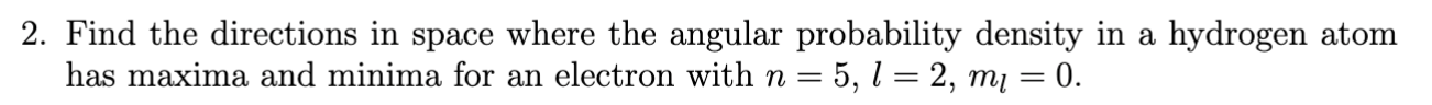 Solved 2. Find the directions in space where the angular | Chegg.com