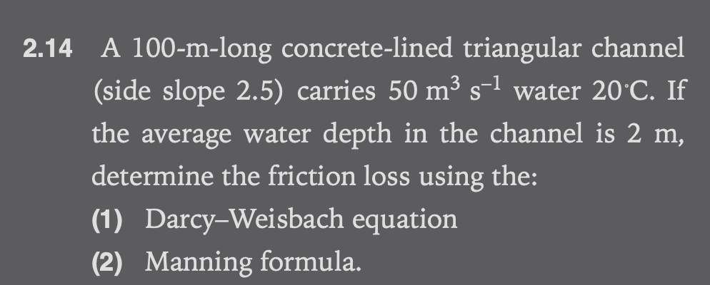 Solved 2.14 A 100-m-long concrete-lined triangular channel | Chegg.com