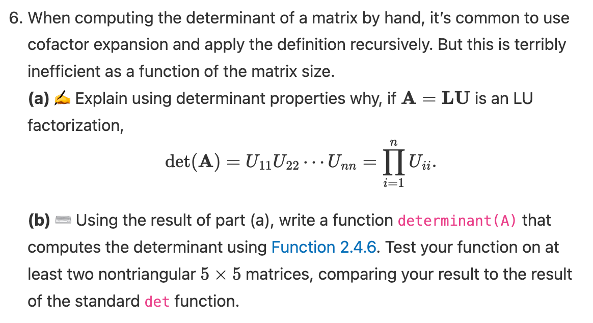 Solved 6 When Computing The Determinant Of A Matrix By