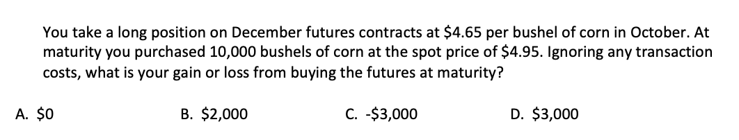 Solved You take a long position on December futures | Chegg.com