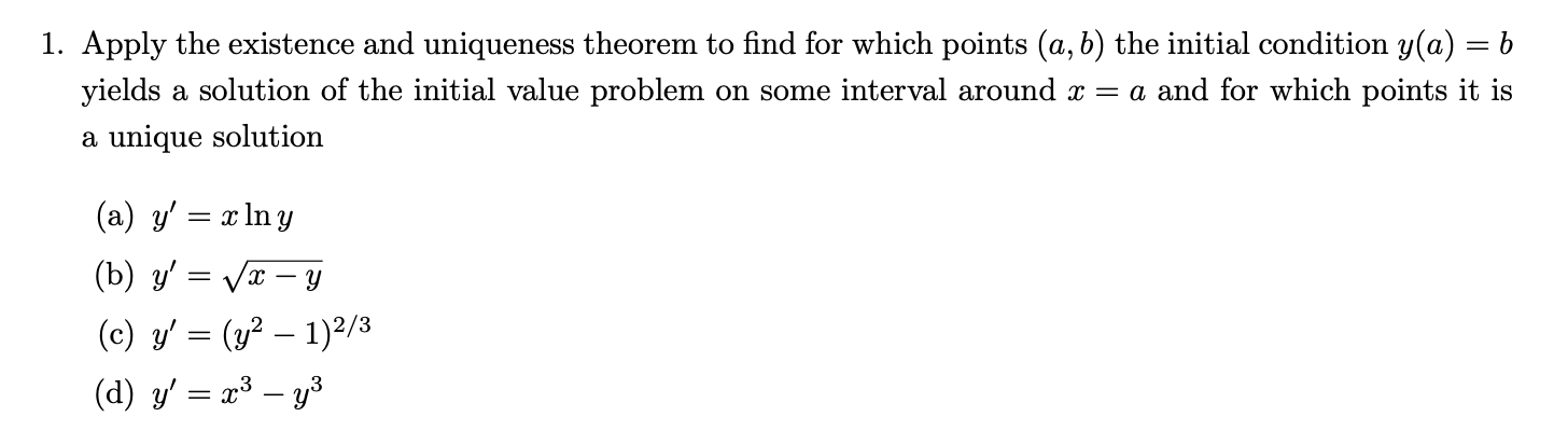 Solved 1. Apply the existence and uniqueness theorem to find | Chegg.com