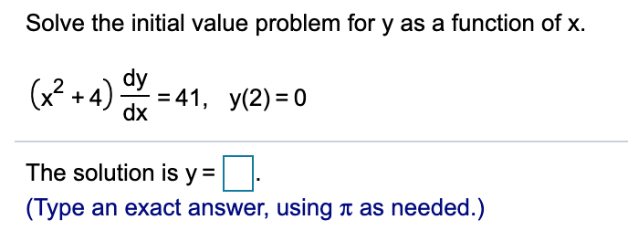 Solved Solve the initial value problem for y as a function | Chegg.com