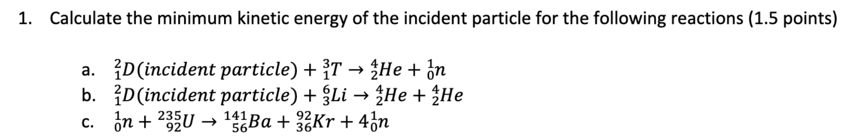 Solved 1. Calculate the minimum kinetic energy of the | Chegg.com