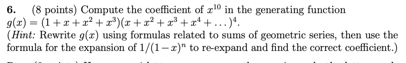 Solved == 6. (8 points) Compute the coefficient of x10 in | Chegg.com