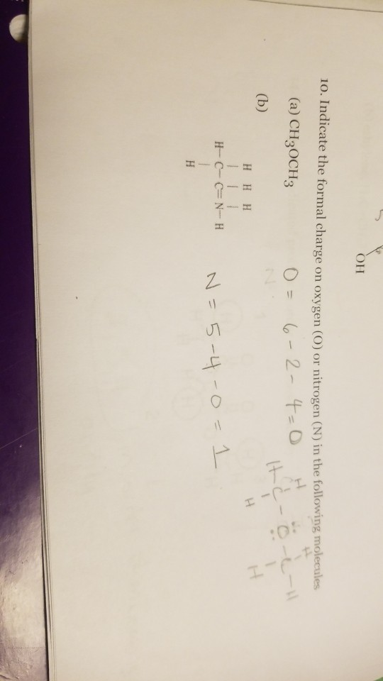 Solved OH 10. Indicate the formal charge on oxygen (O) or | Chegg.com
