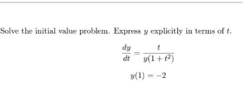 Solved Solve the initial value problem. Express y explicitly | Chegg.com
