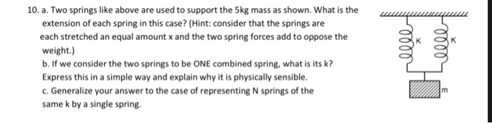 Solved 10. a. Two springs like above are used to support the | Chegg.com