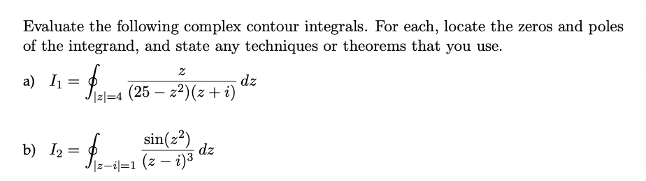 Solved Evaluate the following complex contour integrals. For | Chegg.com