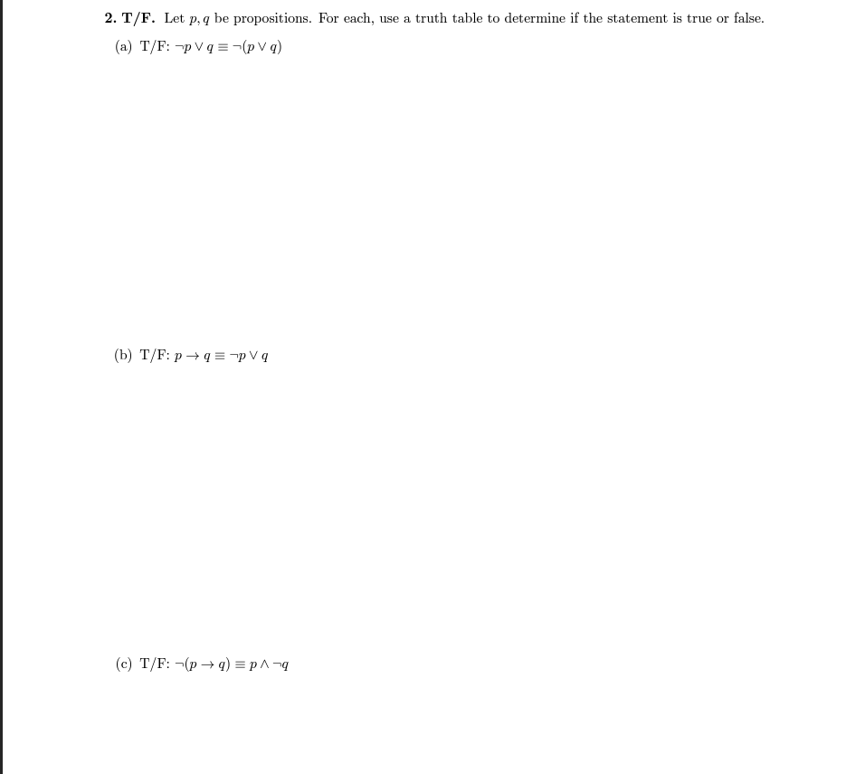 Solved 2. T/F. Let p,q be propositions. For each, use a | Chegg.com