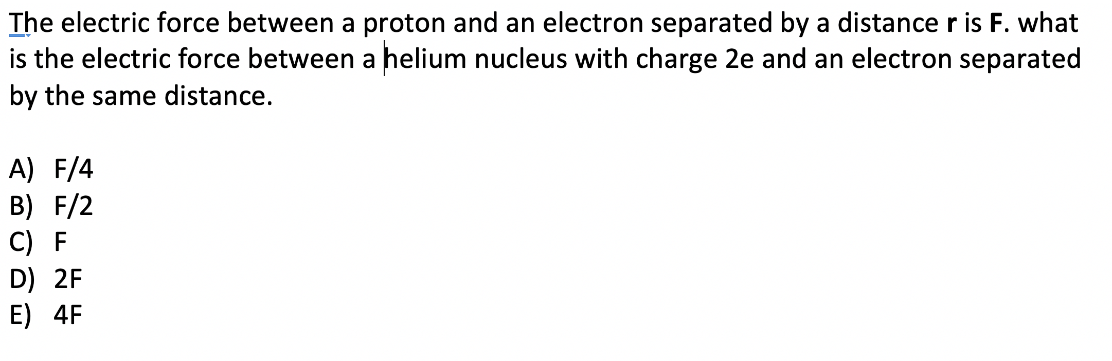 Solved The Electric Force Between A Proton And An Electron