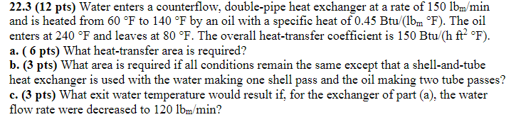Solved 22.3 (12 pts) Water enters a counterflow, double-pipe | Chegg.com