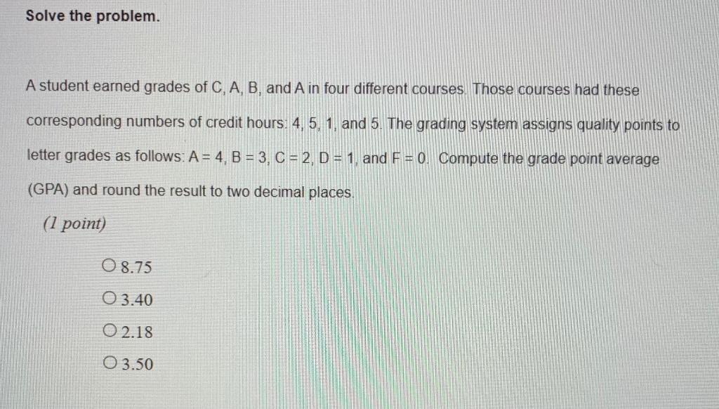 Solved A student earned grades of C, A, B, and A in four | Chegg.com