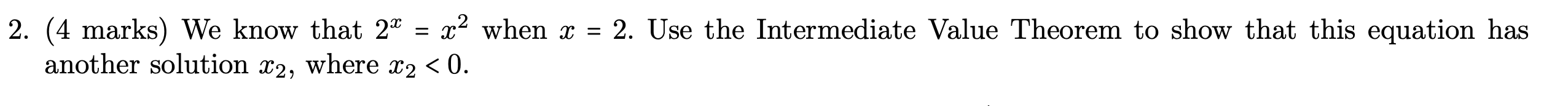 Solved (4 ﻿marks) We ﻿know that 2x=x2 ﻿when x=2. ﻿Use the | Chegg.com