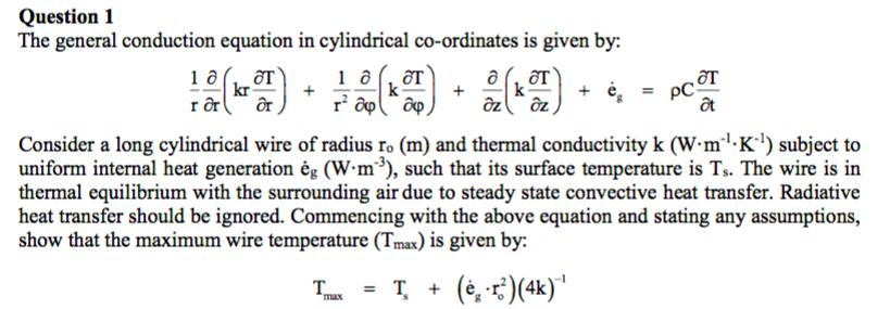 Solved Question 1 The general conduction equation in | Chegg.com