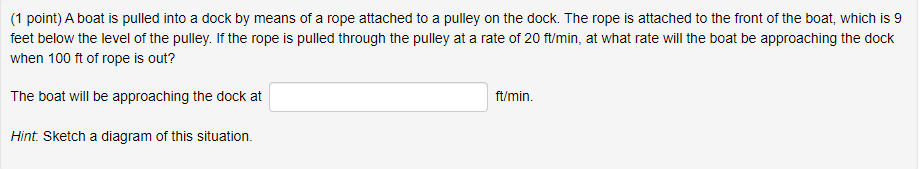 Solved (1 point) A boat is pulled into a dock by means of a | Chegg.com
