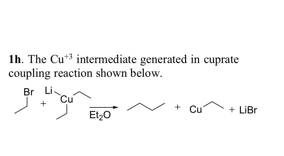 Solved 1h. The Cu+3 intermediate generated in cuprate | Chegg.com