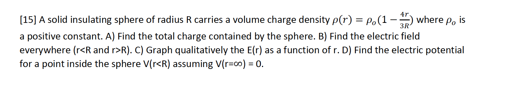 Solved [15] A solid insulating sphere of radius R carries a | Chegg.com
