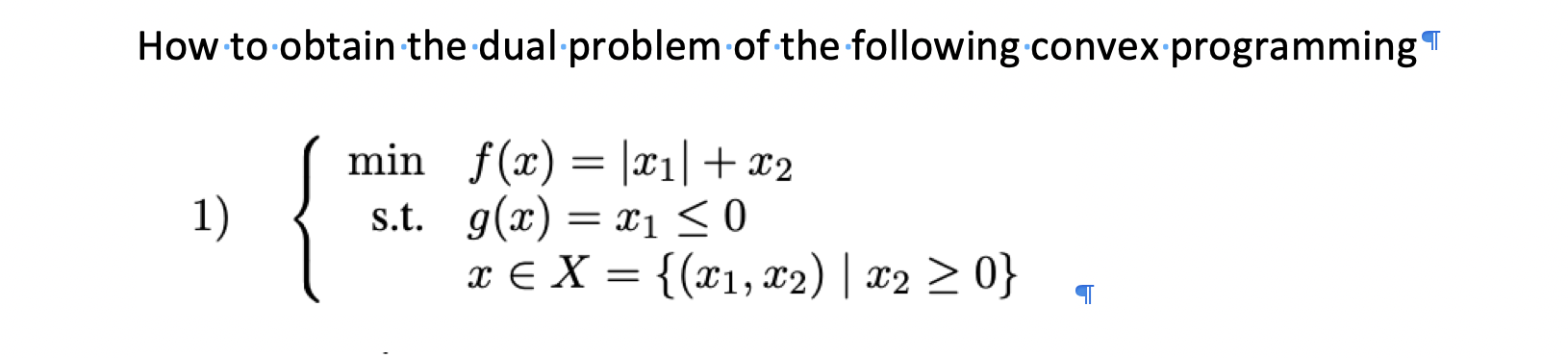 Solved How to obtain the dual problem of the following | Chegg.com