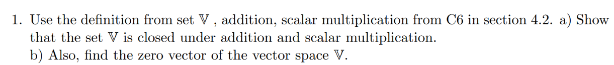 Solved 1. Use the definition from set V, addition, scalar | Chegg.com