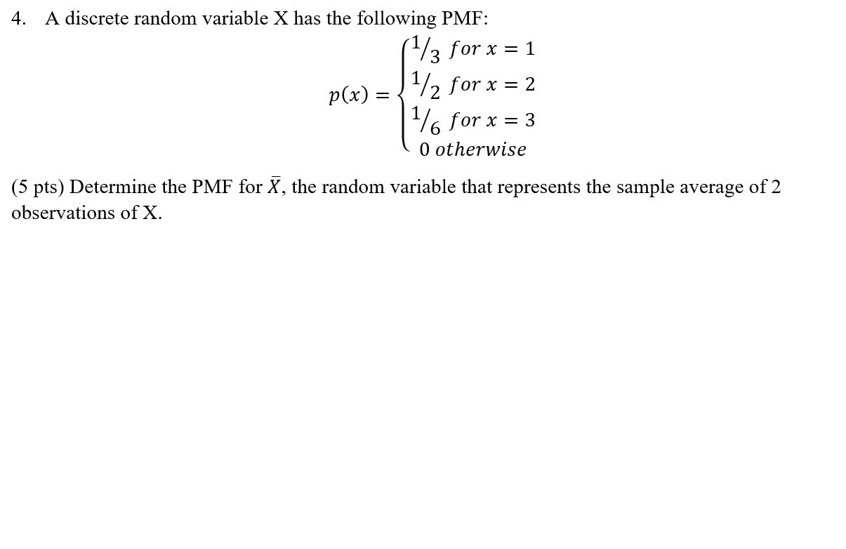 Solved 4 A Discrete Random Variable X Has The Following Pmf 