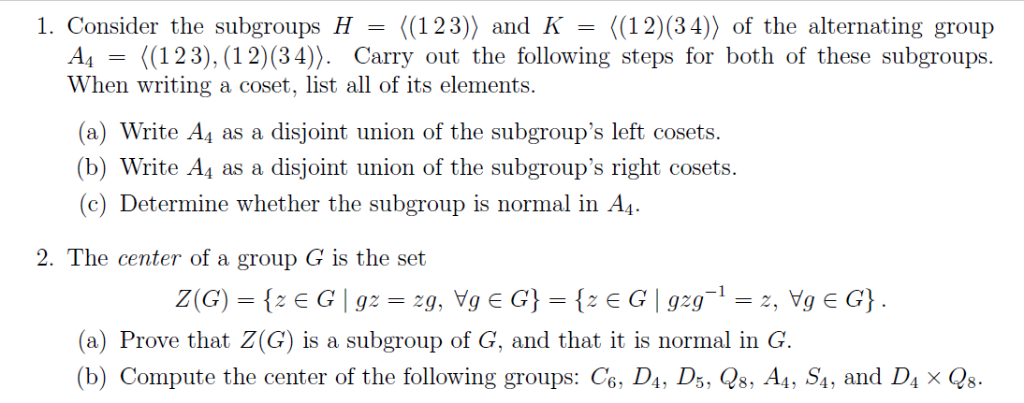 Solved 1. Consider the subgroups H-〈(123)〉 and K-〈(12)(34)〉 | Chegg.com