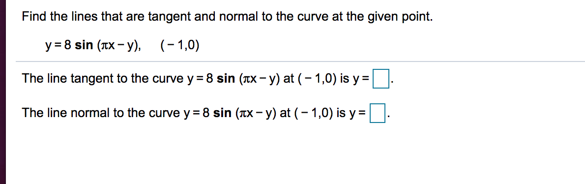 Solved Find equations for the tangent line and normal line | Chegg.com