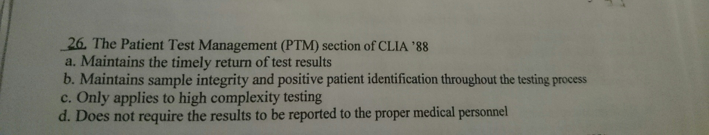 Solved 26. The Patient Test Management (PTM) section of CLIA | Chegg.com