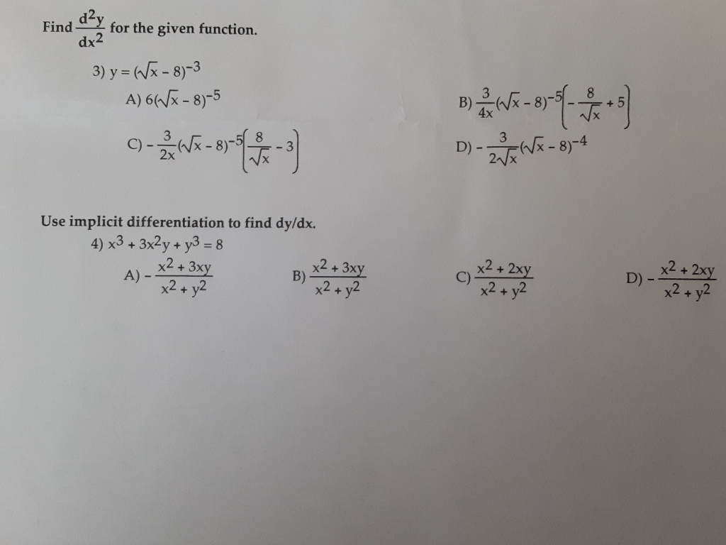 Solved Find dy dx2 for the given function. 3) y = x- 8)-3 A) | Chegg.com