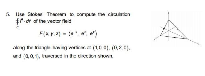 Solved 5. Use Stokes' Theorem to compute the circulation $f. | Chegg.com