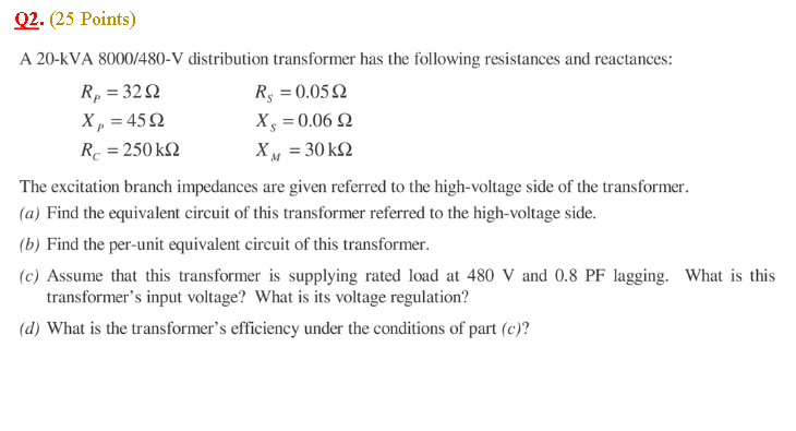 Solved A 20-kVA 8000/480-V distribution transformer has the | Chegg.com