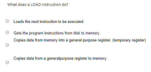 Solved What does a LOAD instruction do? Loads the next | Chegg.com