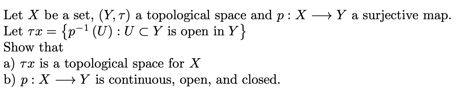 Solved Let X be a set, (Y,τ) a topological space and p:X Y a | Chegg.com