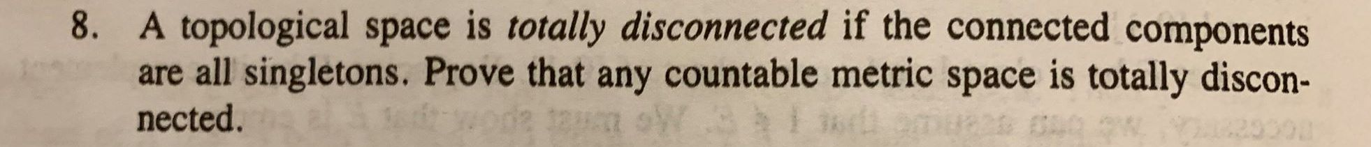 Solved 8. A topological space is totally disconnected if the | Chegg.com