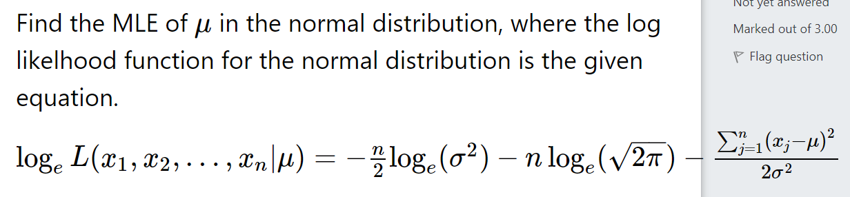 Solved Find the MLE of μ in the normal distribution, where | Chegg.com