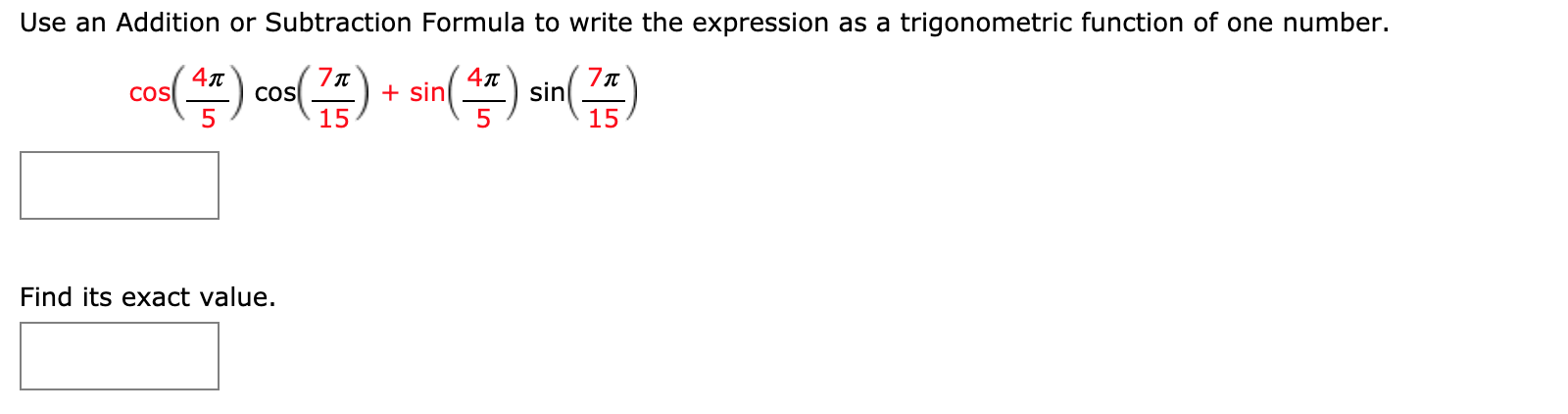 Solved Use an Addition or Subtraction Formula to write the | Chegg.com