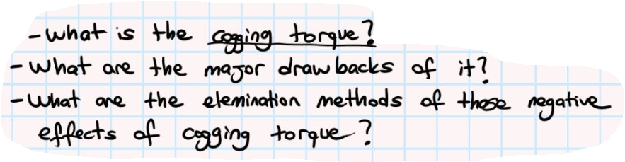 Solved What is the cogging torque?What are the major | Chegg.com