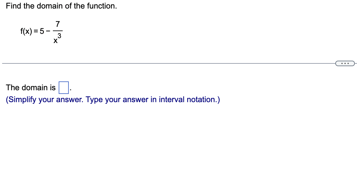 Solved Find the domain of the function.f(x)=5-7x3The domain | Chegg.com
