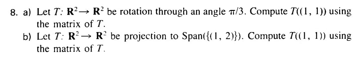 Solved 8. a) Let T:R2→R2 be rotation through an angle π/3. | Chegg.com