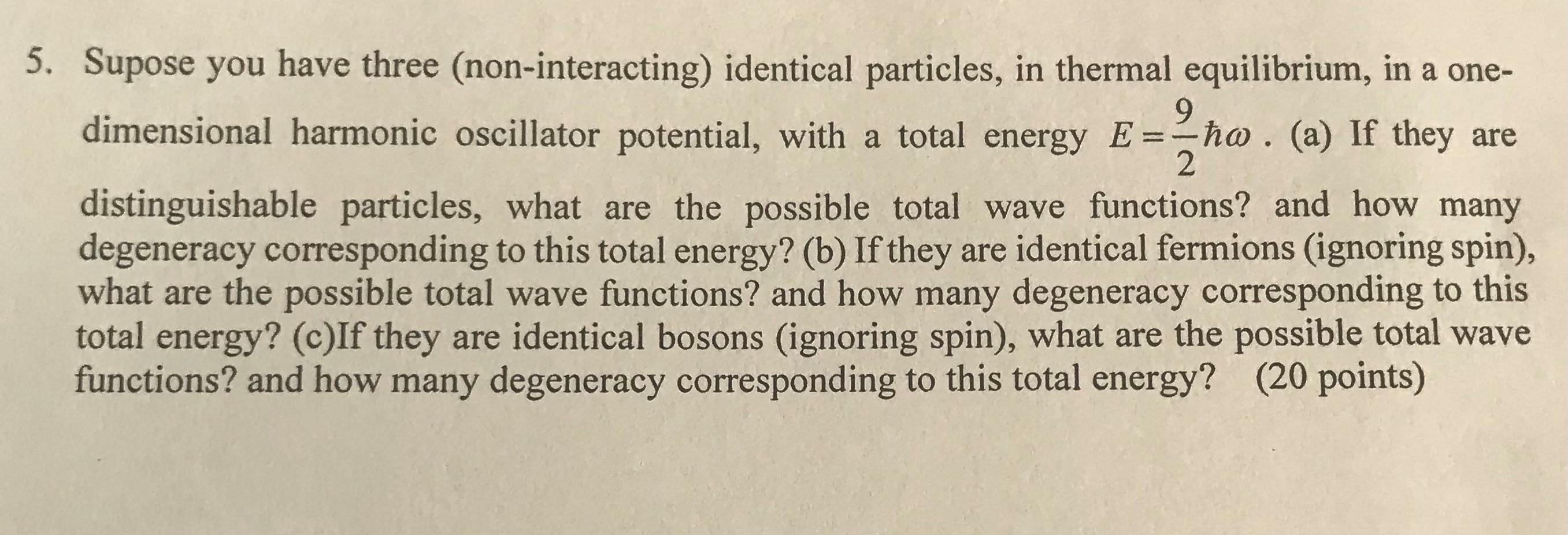 Solved 5. Supose you have three (non-interacting) identical | Chegg.com