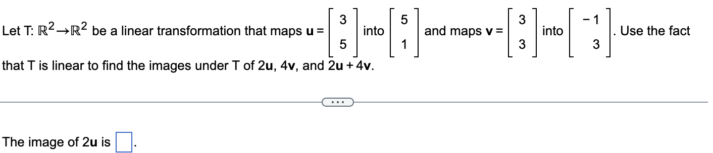 Solved Let T:R2→R2 be a linear transformation that maps | Chegg.com