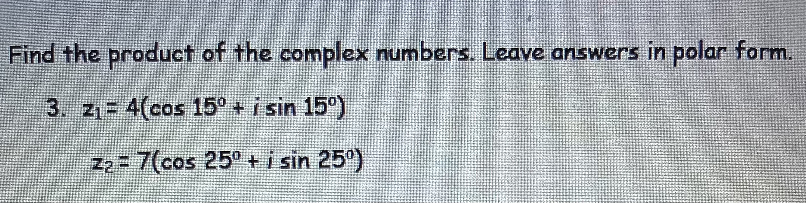 Solved Find the product of the complex numbers. Leave | Chegg.com