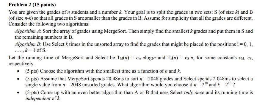 Problem 2 (15 points) You are given the grades of n | Chegg.com