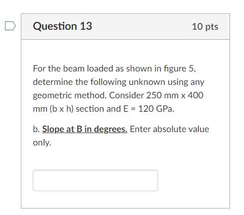 Solved Question 12 10 pts For the beam loaded as shown in | Chegg.com