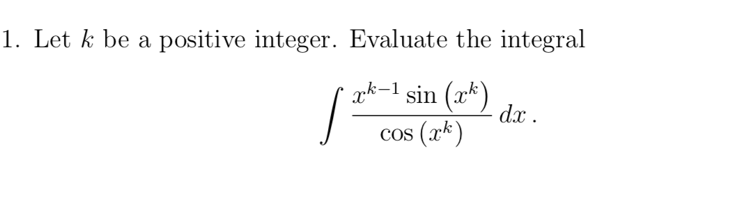 Solved 1. Let k be a positive integer. Evaluate the integral | Chegg.com