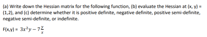 Solved (a) Write down the Hessian matrix for the following | Chegg.com