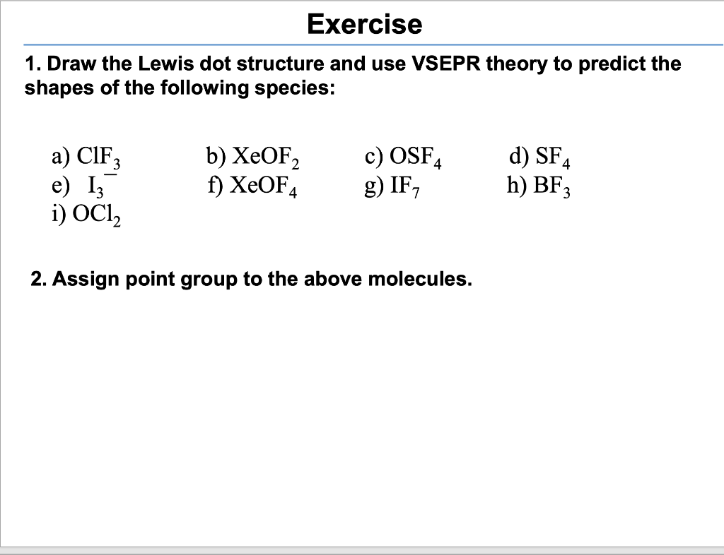 Solved Draw the Lewis dot structure and use VSEPR theory to | Chegg.com